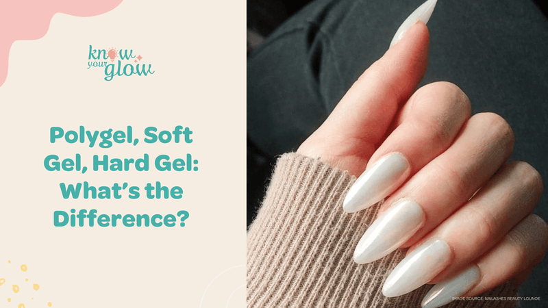 Polygel, Soft Gel, Hard Gel: What’s the Difference?